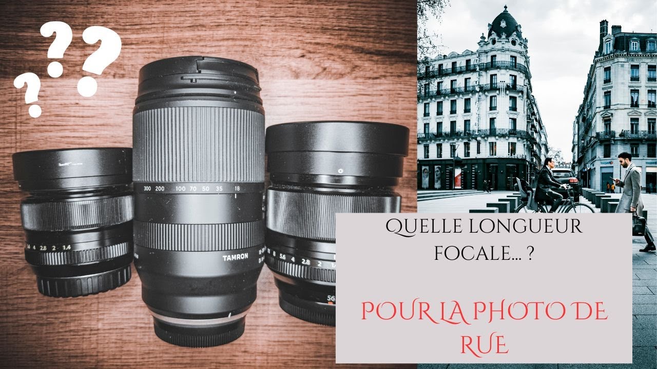 Quel OBJECTIF et quelle FOCALE pour la photographie de rue? - YouTube