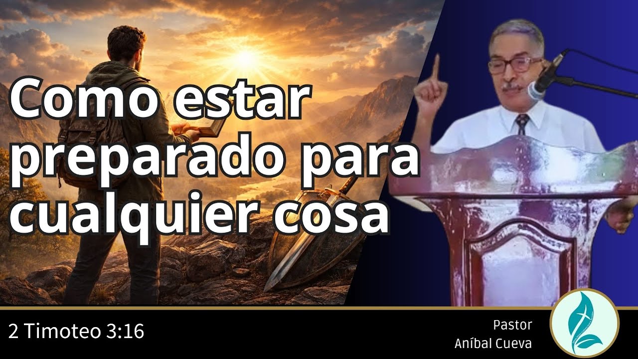 Cómo estar preparado para CUALQUIER cosa - Pastor Aníbal Cueva - # ...