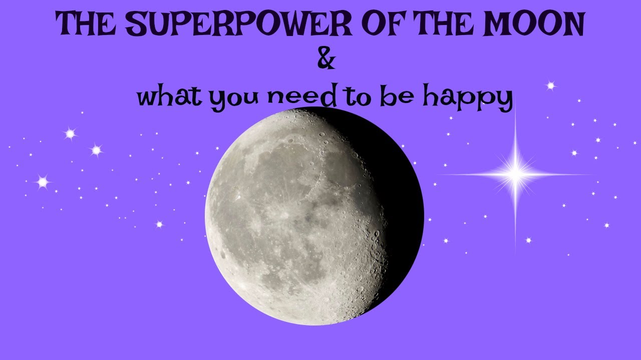 The Superpower of the Moon & How to be Happy! - YouTube