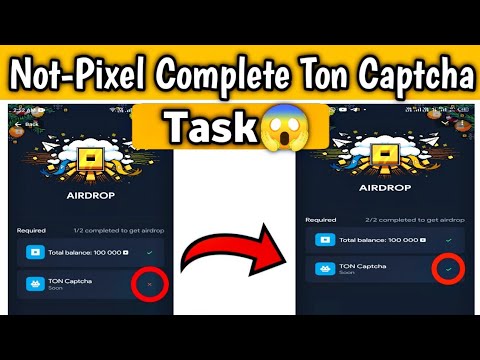 Not-Pixel Complete Ton Captcha Task || Not-Pixel Airdrop Withdrawal ...