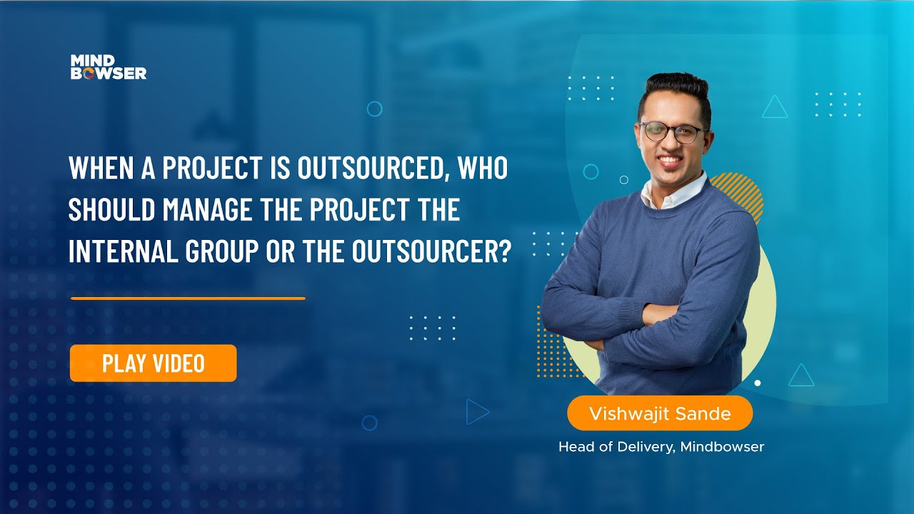 When A Project Is Outsourced, Who Should Manage The Project The ...