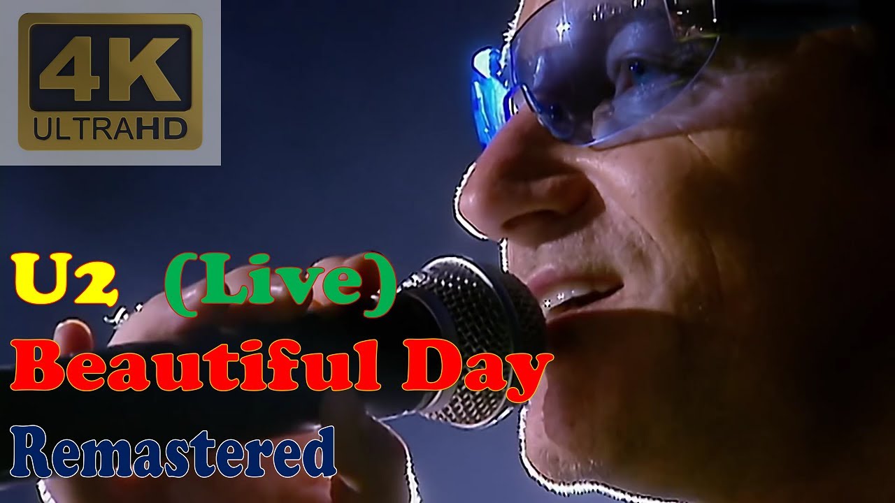 U2 - BEAUTIFUL DAY Live (Remastered Audio) [4K Video] - YouTube