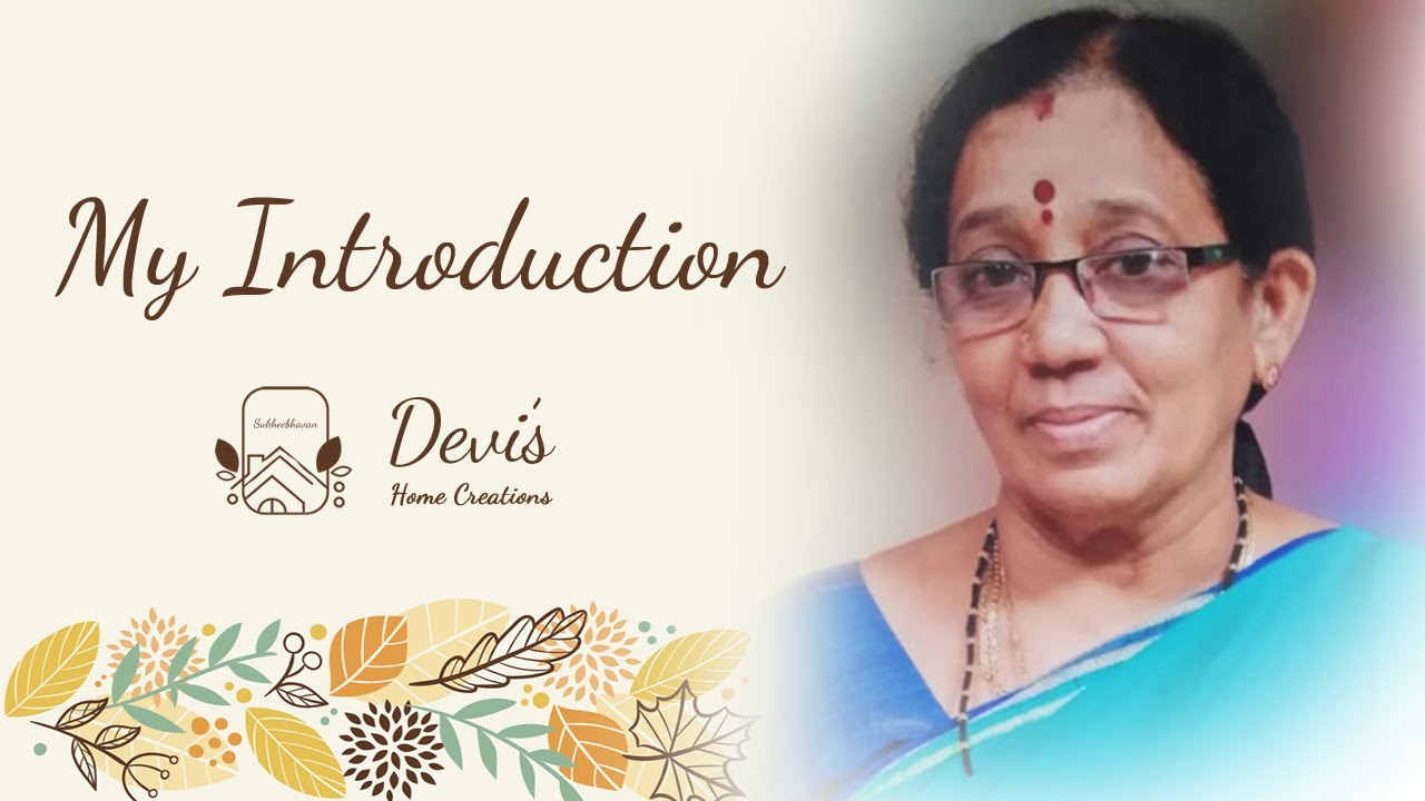 My introduction | Devi's Home Creations | Sakunthala Devi - YouTube