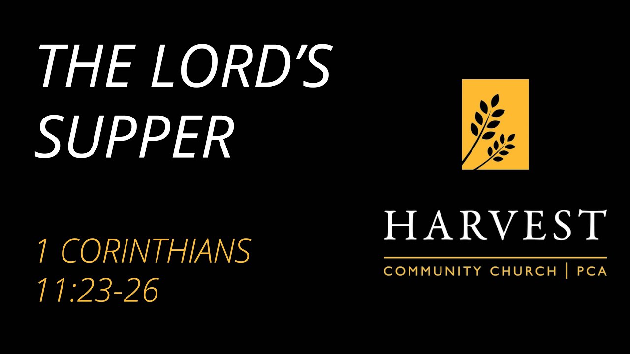 Sermon on 1 Corinthians 11:23-26: “The Lord's Supper” by Pastor Jacob ...