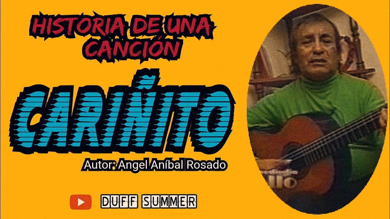 CARIÑITO - Ángel Aníbal Rosado / LA HISTORIA DE UNA CANCIÓN - YouTube