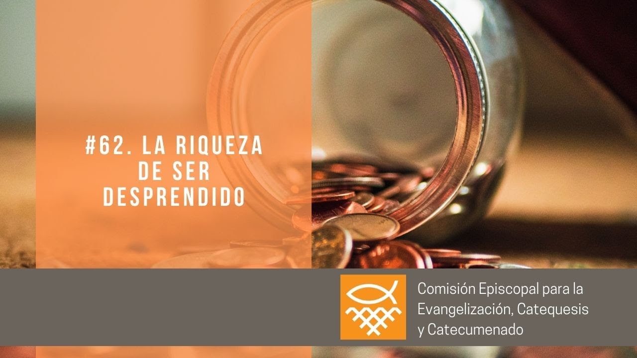 #62. La riqueza de ser desprendido - YouTube