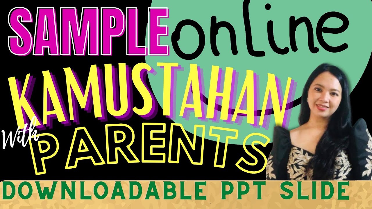 DOWNLOADABLE TEACHER'S ONLINE KAMUSTAHAN WITH PARENTS SLIDES I ...