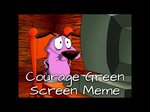 Courage Good, (Gulp) Not Good Meme Green Screen - YouTube