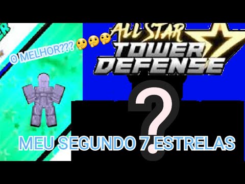 FAZENDO MEU SEGUNDO 7 ESTRELAS ALL STAR TOWER DEFENSE-Roblox - YouTube