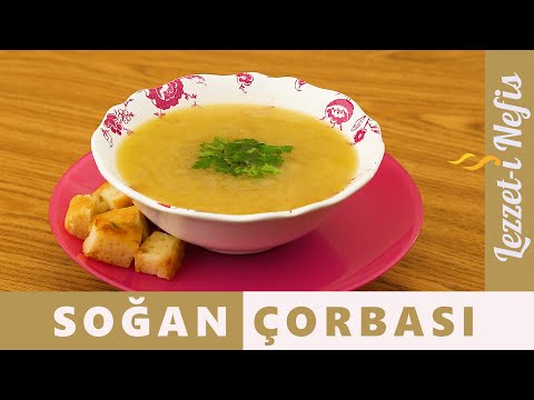 Soğan Çorbası Nasıl Yapılır? Pratik Besleyici Fransız Usulü Soğan Çorbası Tarifi