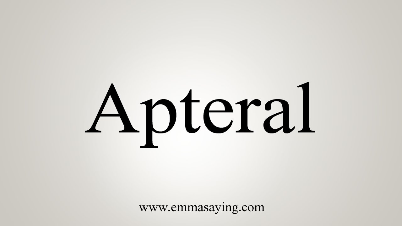 How To Say Apteral - YouTube