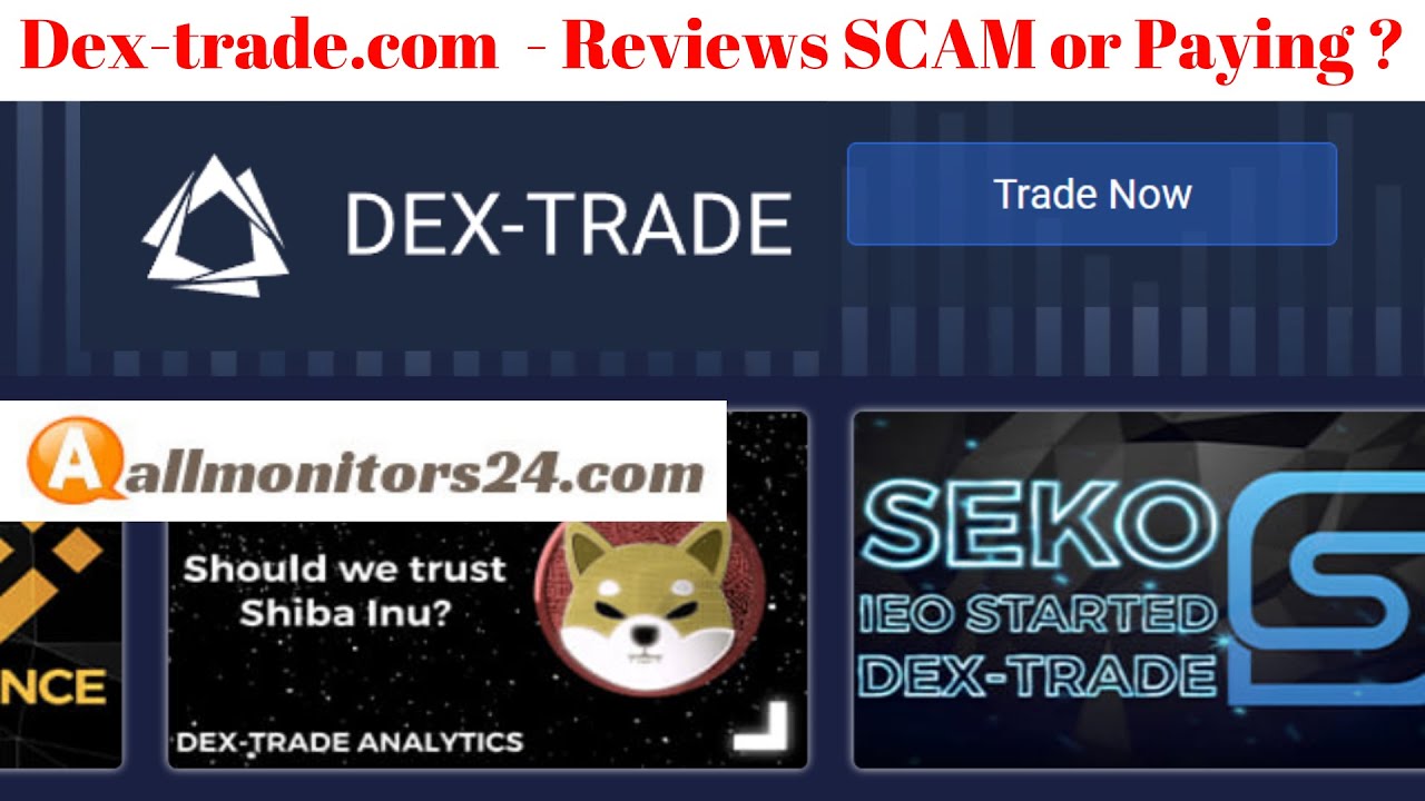 dex-trade.com, Reviews Scam Or Paying ? - YouTube