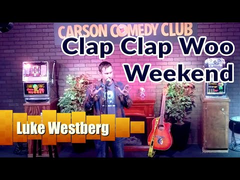Clap Clap Woo Weekend // Stand-up Comedy Bit // Comedian Luke Westberg