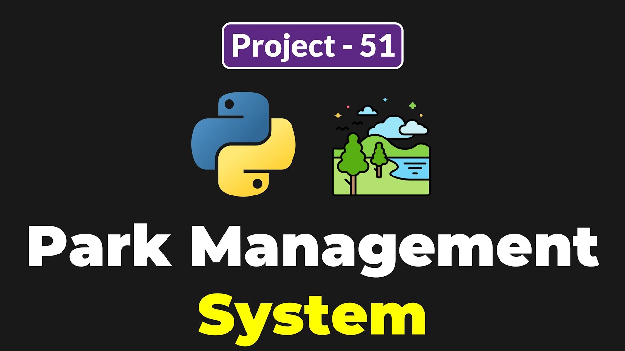 PYTHON PARK MANAGEMENT SYSTEM PROJECT FOR BEGINNERS - YouTube