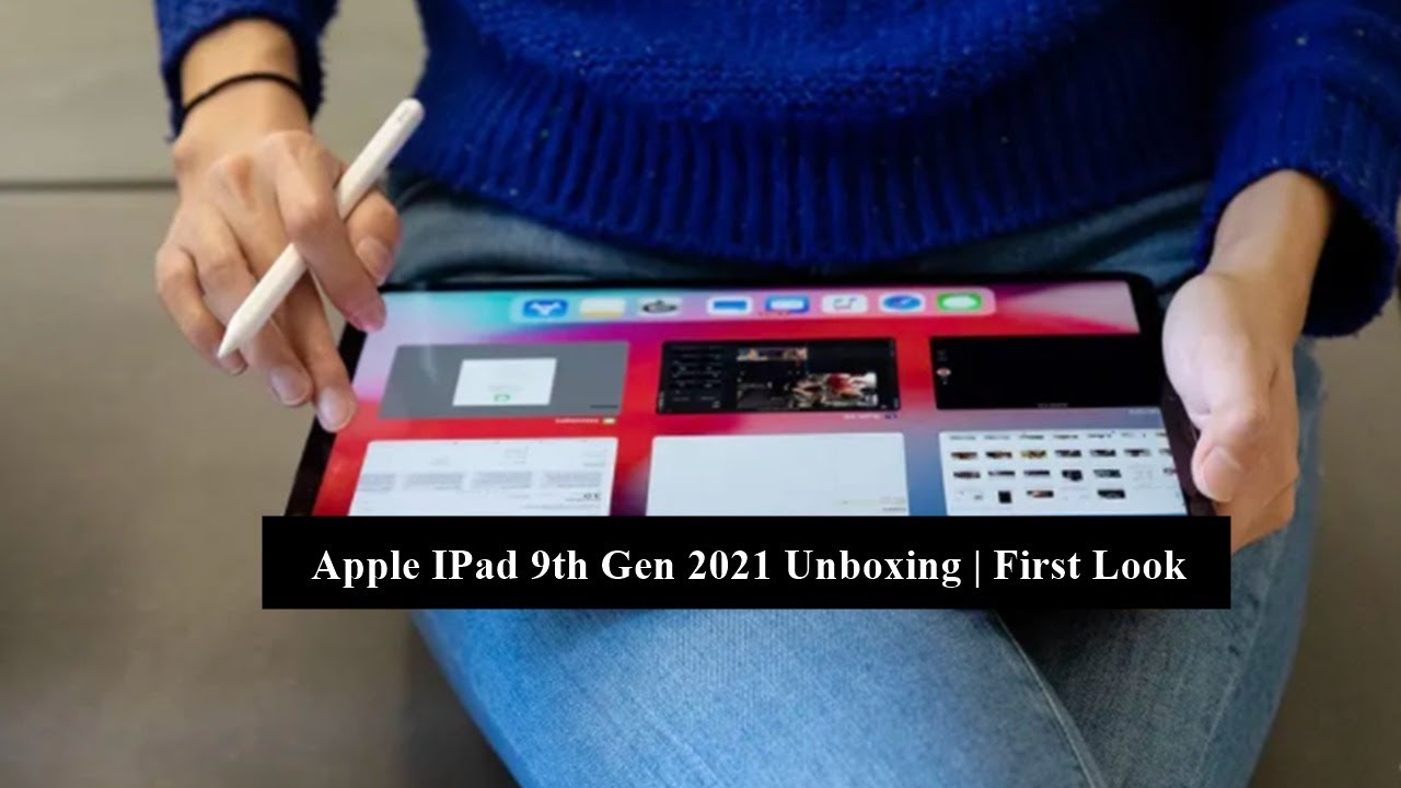 Apple IPad 9th Gen 2021 Unboxing | First Look - YouTube