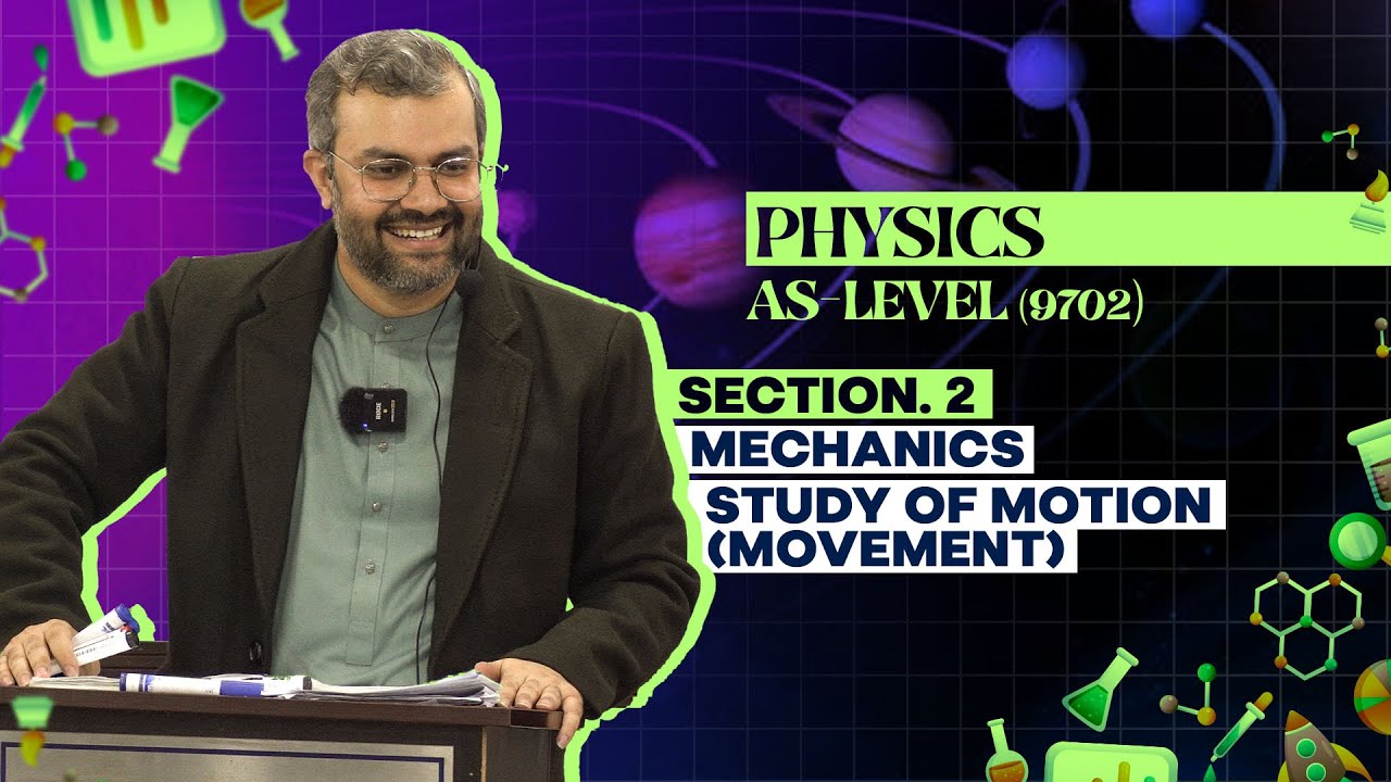 As-Level (9702) | Physics | Section No.2 | Mechanics | Study of Motion (Movement) - YouTube