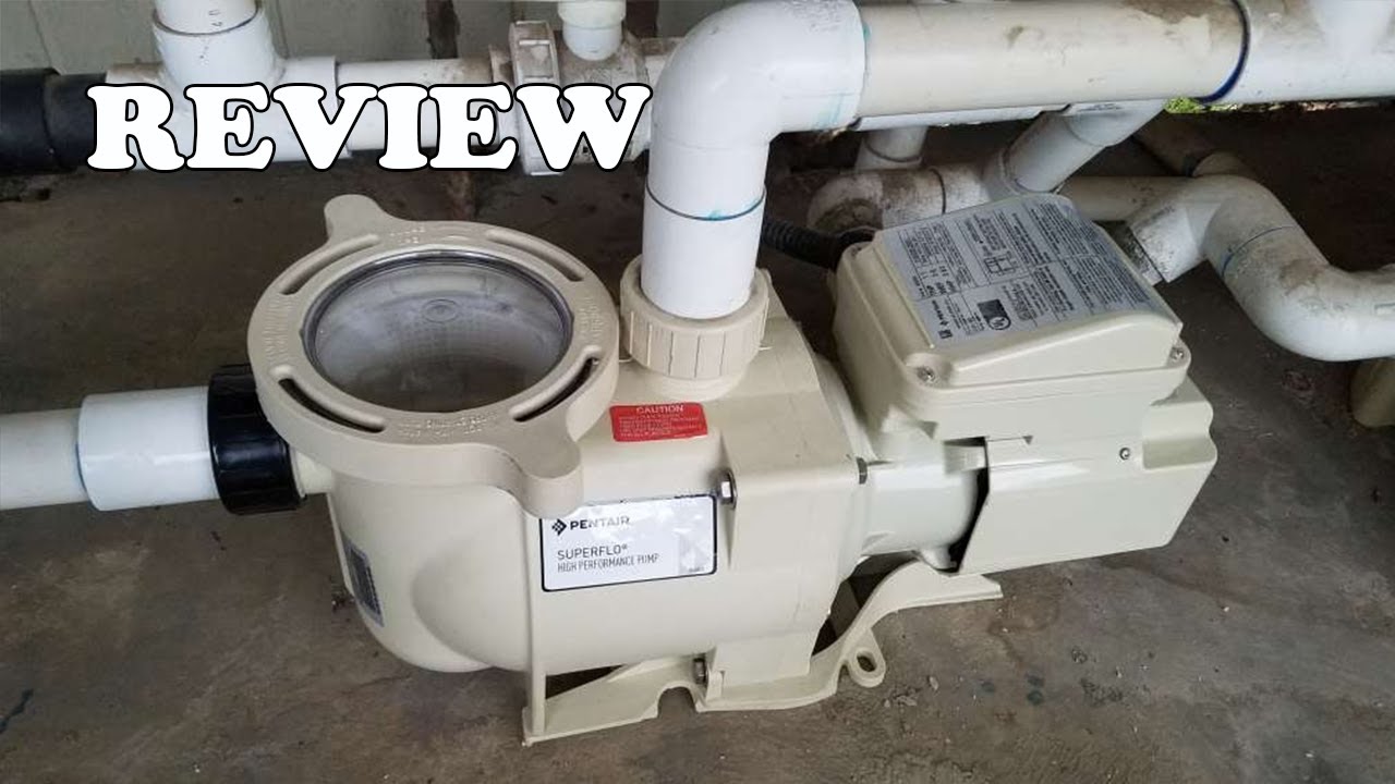 Review Pentair SuperFlo High Performance Single Speed Pool Pump 2022 ...