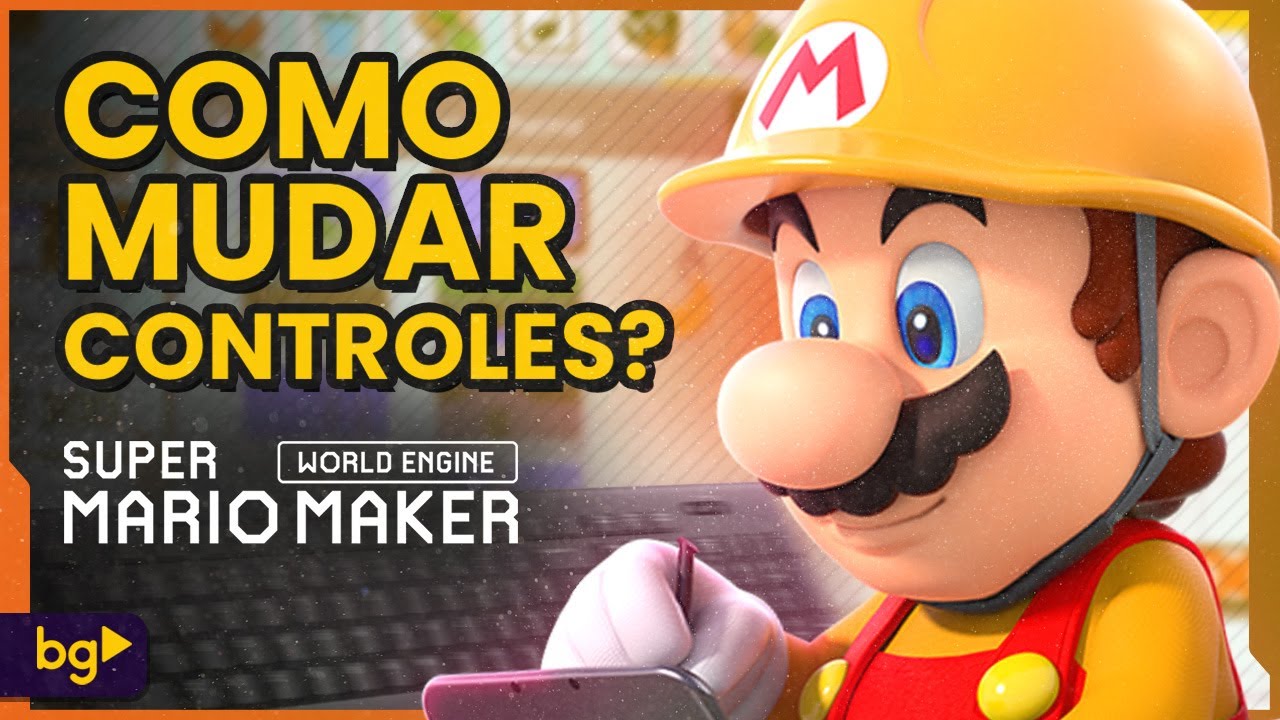 COMO MUDAR os CONTROLES do Super Mario Maker: World Engine - YouTube