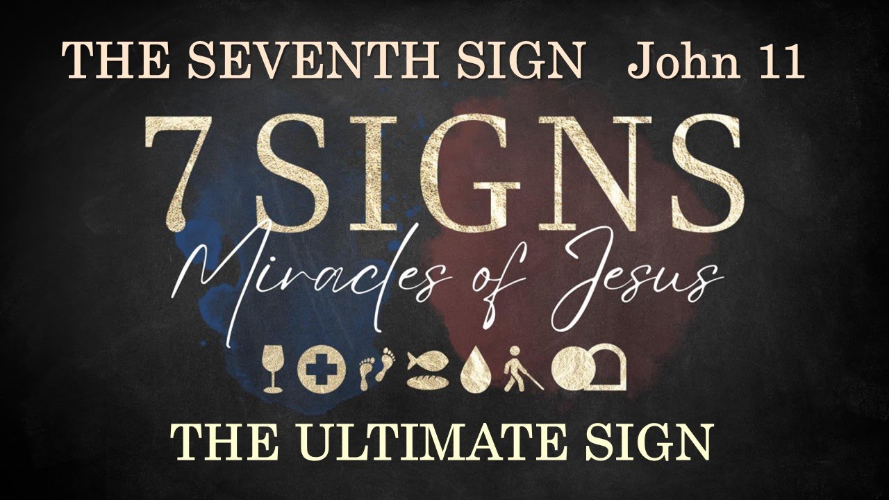 The Seventh Sign John 11 - YouTube