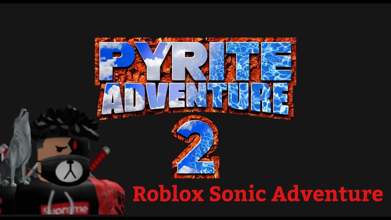 ROBLOX SONIC ADVENTURE IS AWESOME | Pyrite Adventure 2 - YouTube