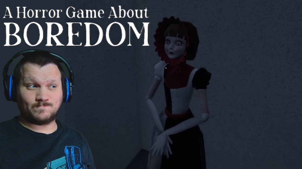 A Horror Game About Boredom: A Truly Boring Experience - YouTube