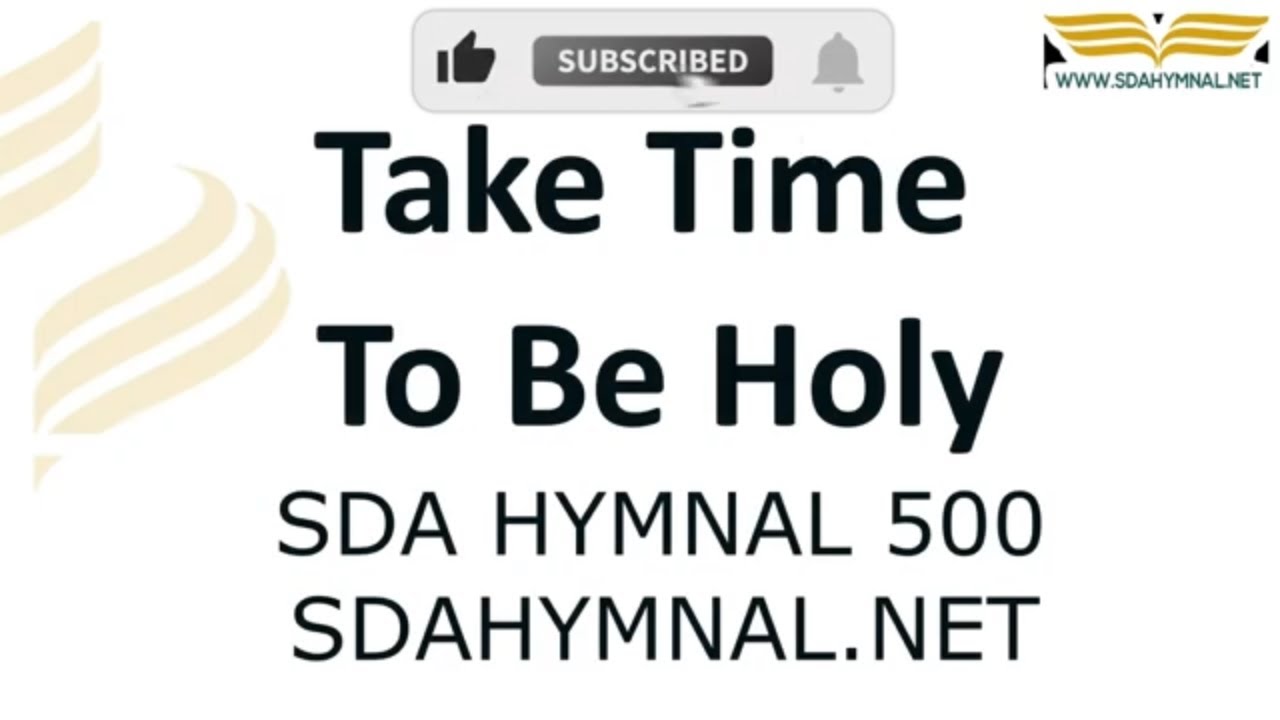 Take Time to Be Holy Hymn Instrumental With Lyrics | SDA HYMNAL 500 ...
