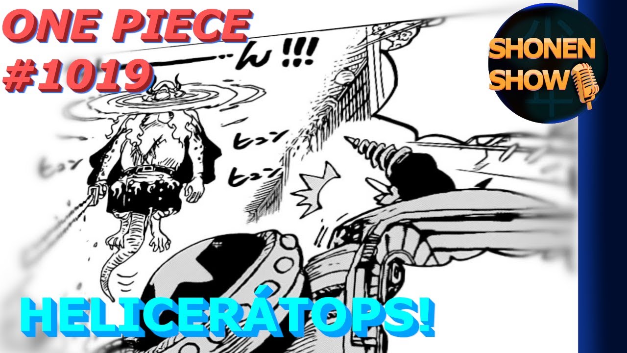 REVIEW DO CAPÍTULO 1019 DE ONE PIECE - "Helicerátopos" | feat ...
