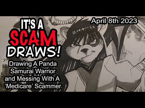 IT'S A SCAM DRAWS! Drawing A Samurai PANDA and Messing With a 'Medicare ...
