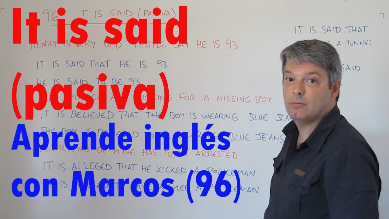 It is said (pasiva). Aprende inglés con Marcos (96) - YouTube