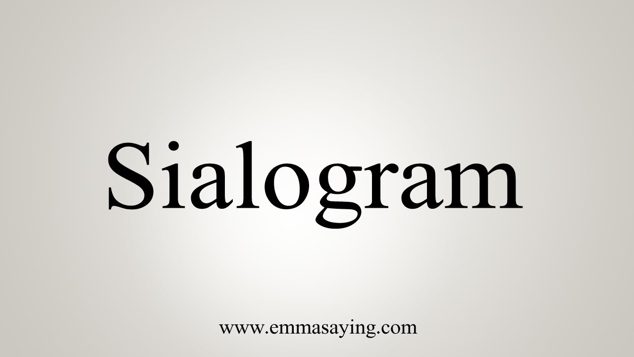 How To Say Sialogram - YouTube