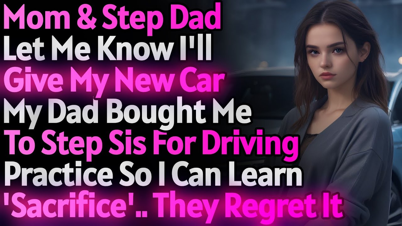 Mom And Step Dad Want Step Sis To Use My Car For Driving Practice Youtube