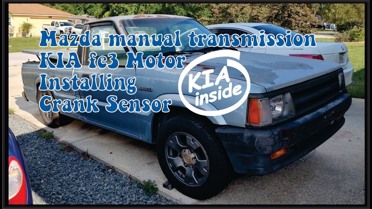 Kia fe3 Crank Sensor installed in Mazda B2200 5 speed manual ...