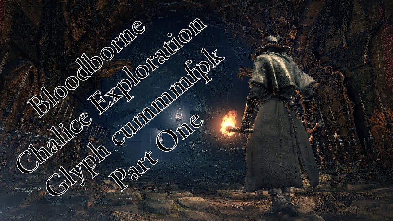 Bloodborne Chalice Dungeon Exploration: cummmfpk - Layer 1 and Boss ...