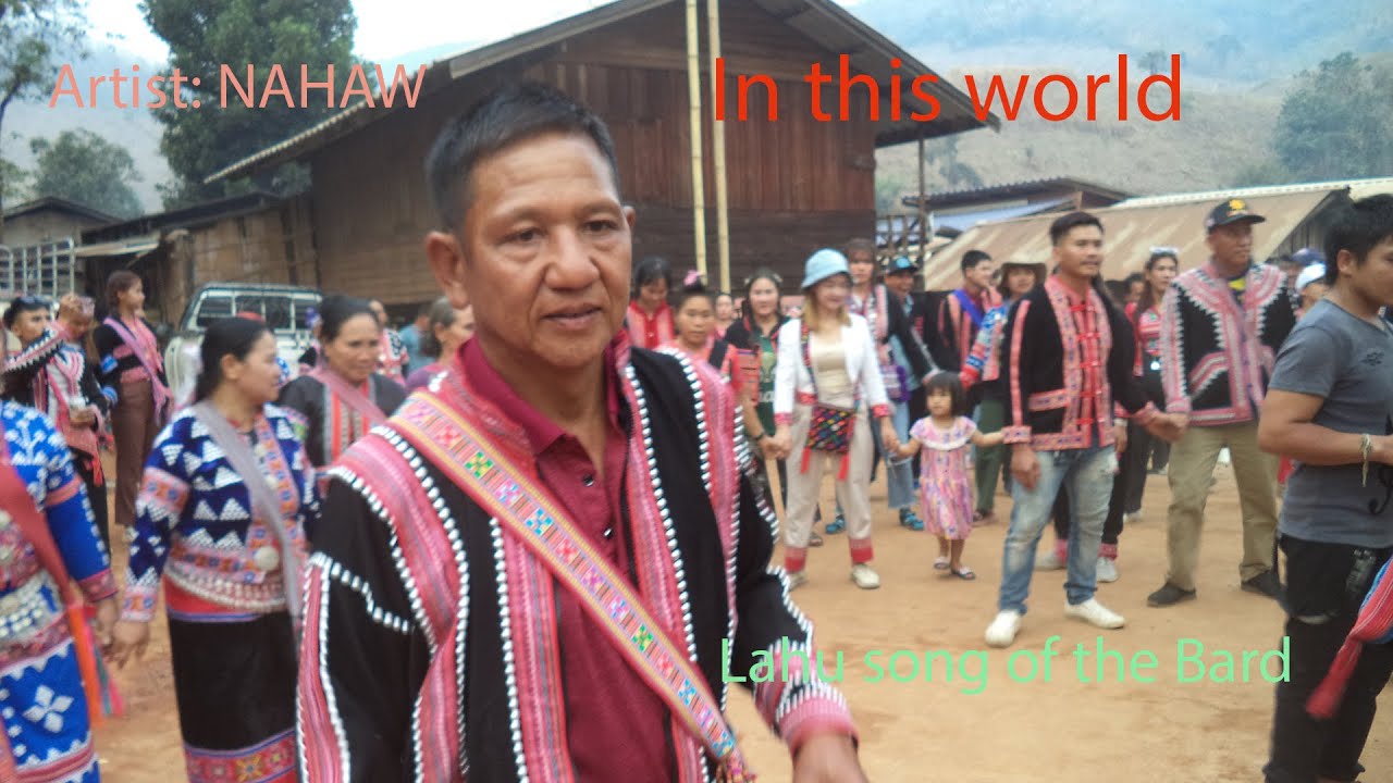 Lahu song 2024- In this World [Artist: NAHAW ] Lahu song of the Bard ...