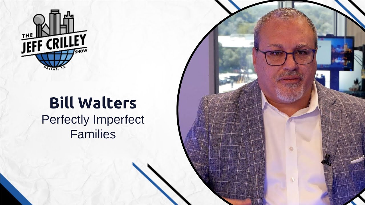 Bill Walters, Perfectly Imperfect Families | The Jeff Crilley Show ...