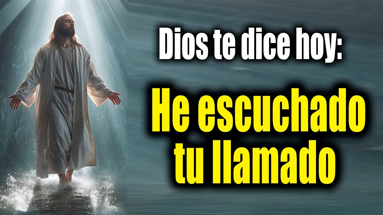 DIOS TE DICE HOY - He escuchado tu llamado - YouTube
