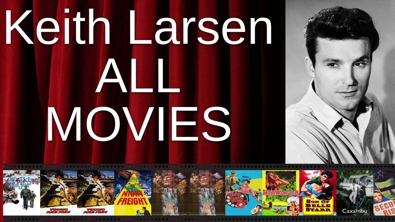 ALL Keith Larsen Movies Ranked by Score (Critics + Fans) - YouTube