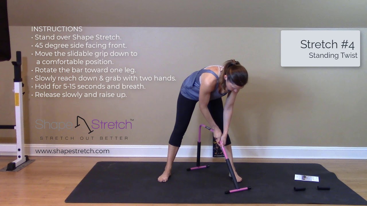 Stretch #4 Standing Twist - Shape Stretch - Hamstring, hips, and lower ...