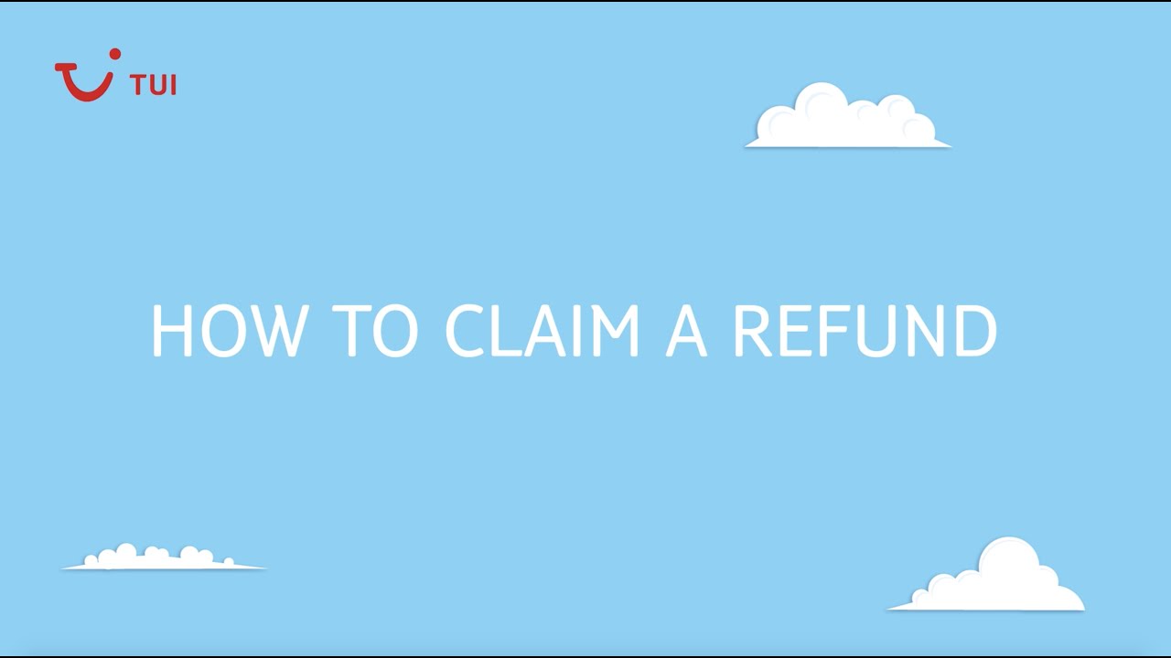 How to claim a refund for your cancelled holiday | TUI help & FAQs ...