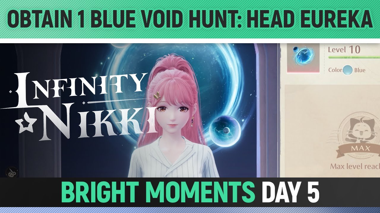 Infinity Nikki - Obtain 1 Blue Void Hunt: Head Eureka - Bright Moments ...