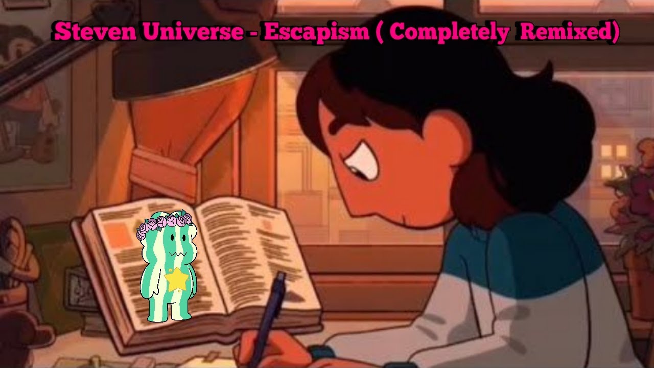 Steven Universe - Escapism ( Completely Remixed ) - YouTube