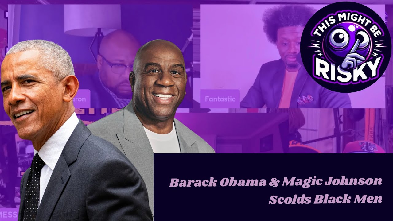 Barack Obama & Magic Johnson Scolds Black Men How Do the fellas feel ...