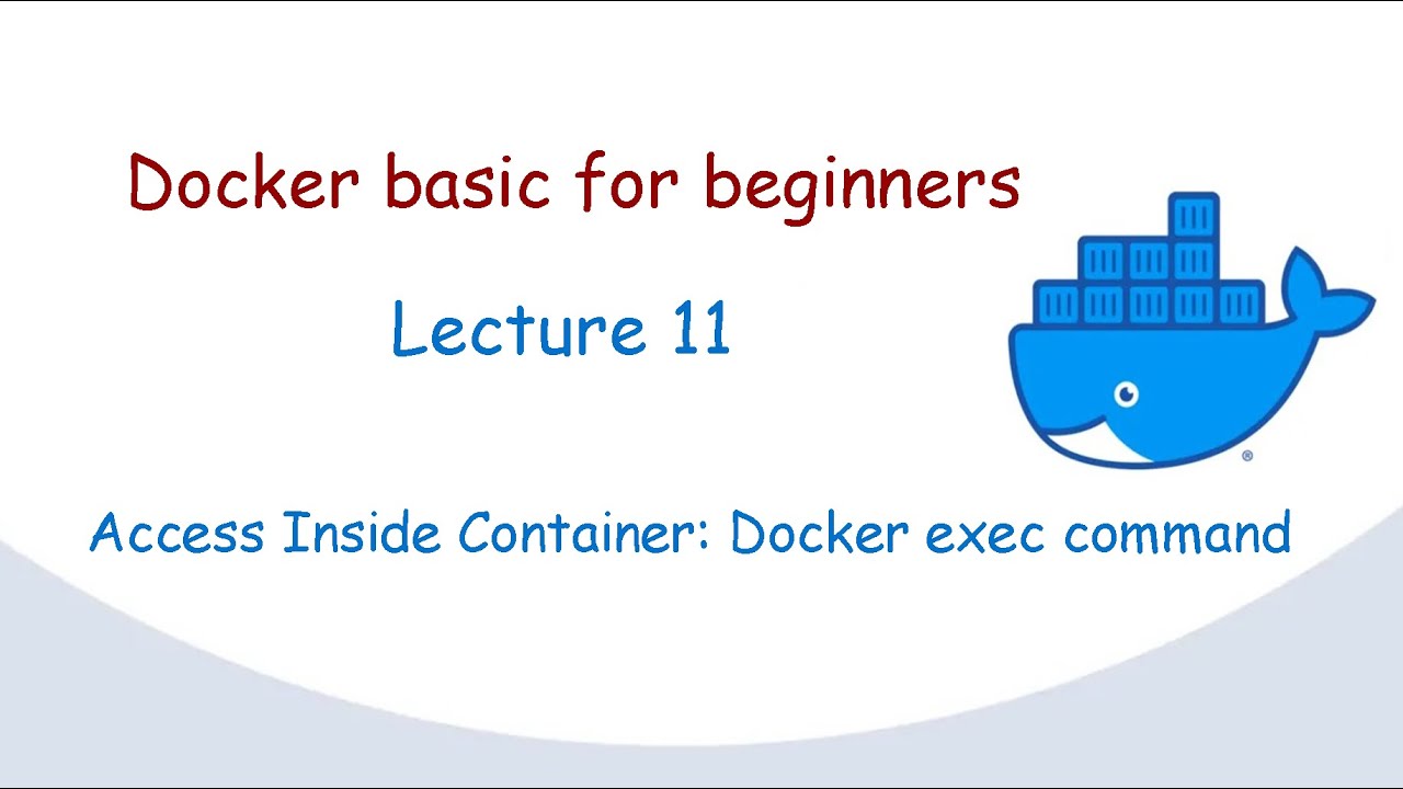 Docker cơ bản cho người mới bắt đầu Buổi 11 - Access a Container - Docker exec command - YouTube