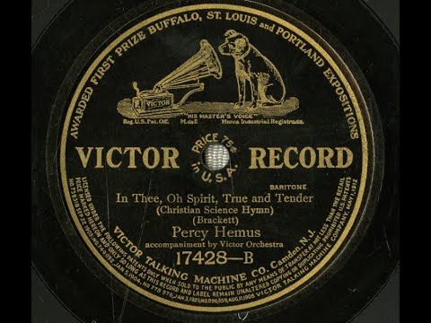 "In Thee, O Spirit, True And Tender" Percy Hemus on Victor 17428 (1913 ...