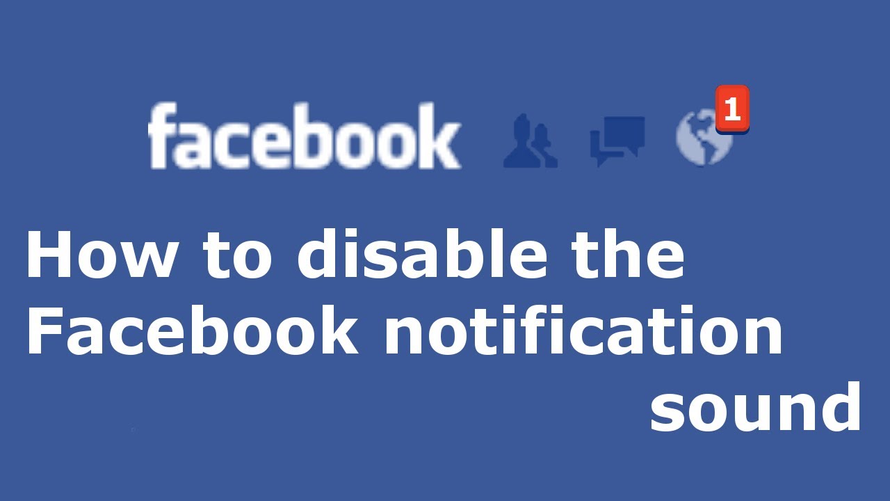 How to turn off the Facebook notification sound - YouTube