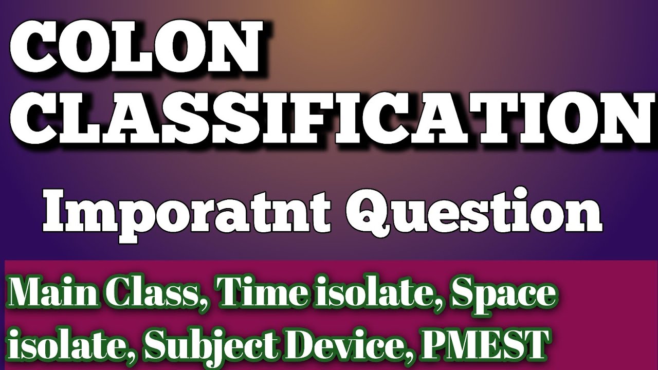 colon classification in library science || colon classification ...