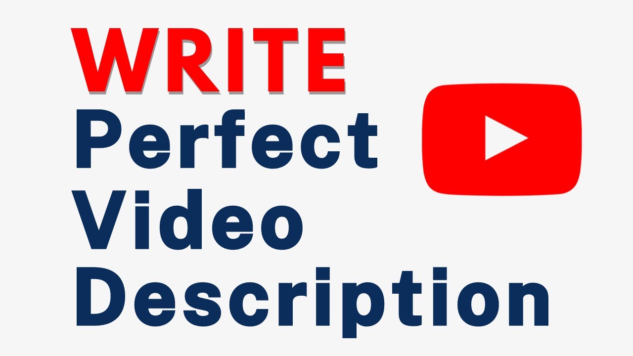 How To Write A Perfect YouTube Video Description - YouTube