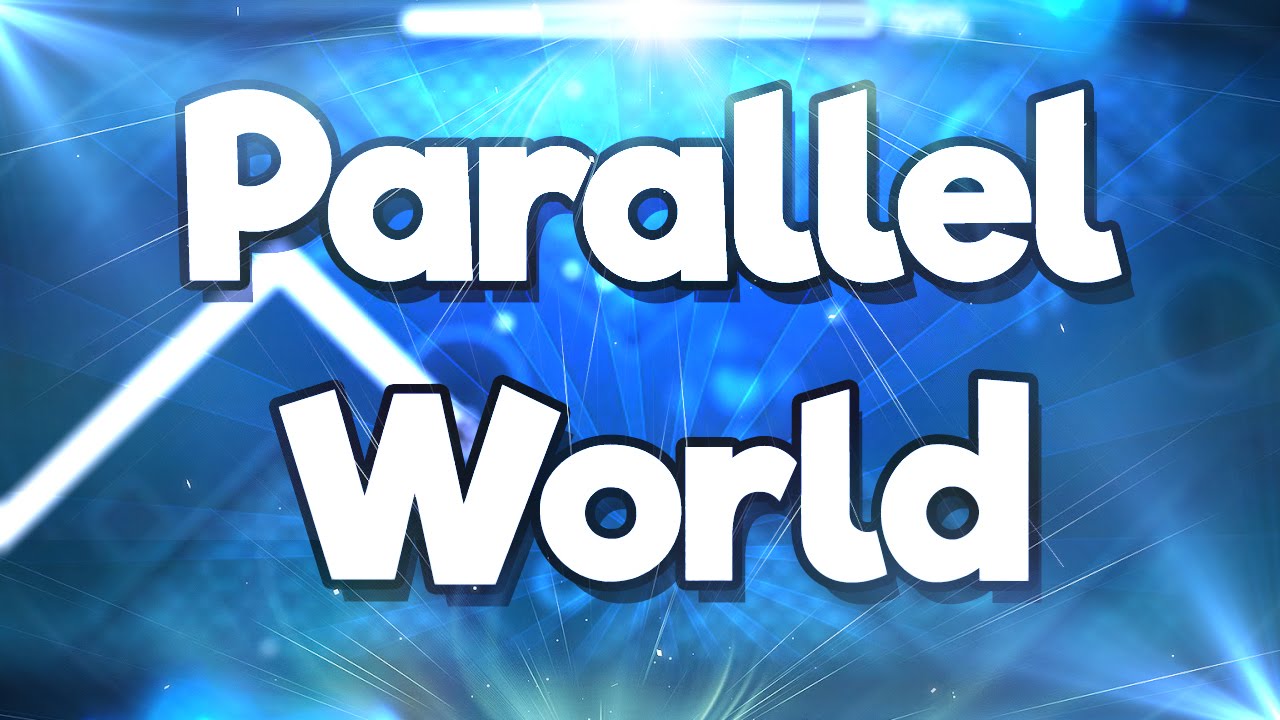 Parallel World by MystExiStentia | Geometry Dash 2.02 - YouTube