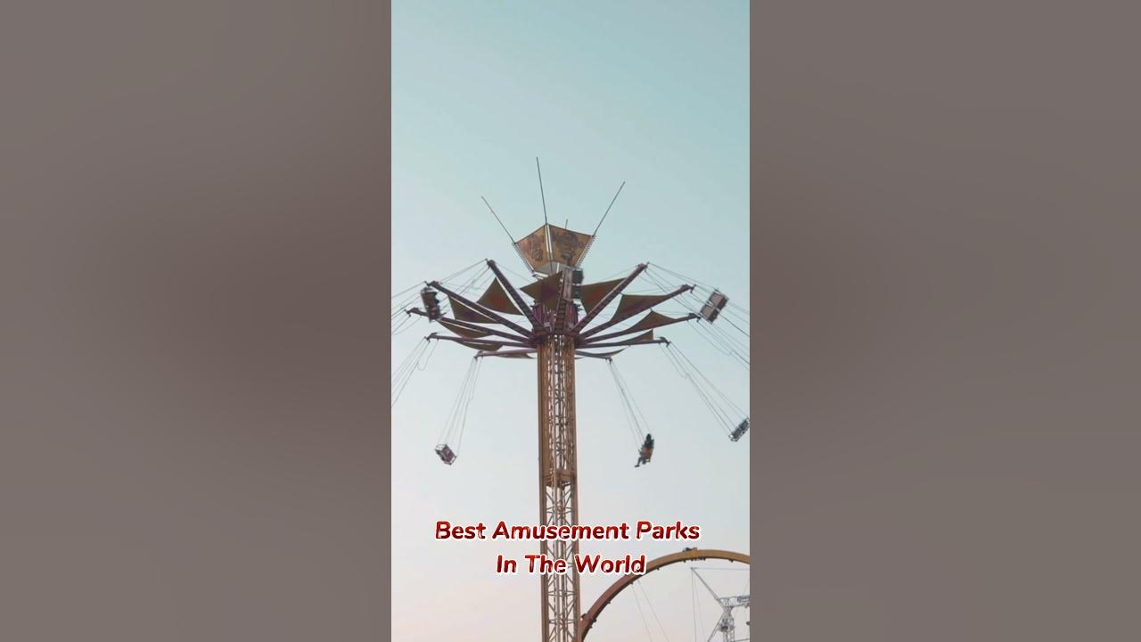 Best Amusement Parks In The World Best Theme Park In The World facts best-amusement-parks-in-the-world-best-theme-park-in-the-world-facts