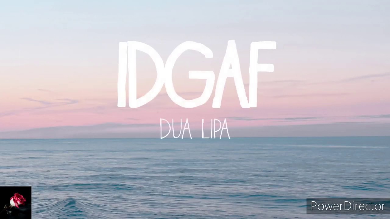 Dua Lipa - IDGAF (lyrics) - YouTube